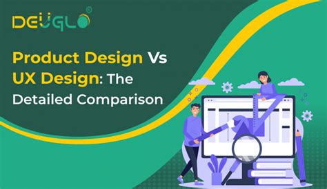 Product Design Vs UX Design The Detailed Comparison Deuglo