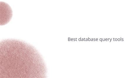 Best Database Query Tools From Sql To Ai Powered Interfaces