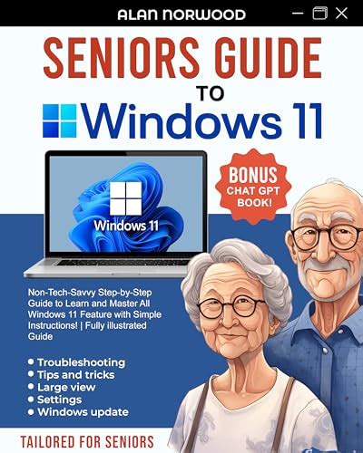 Seniors Guide To Windows Non Tech Savvy Step By Step Guide To Learn And Master All Windows