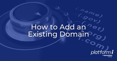 How To Add An Existing Domain In Platform InMotion InMotion Hosting