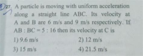 17 A Particle Is Moving With Uniform Acceleration Along A Straight Line
