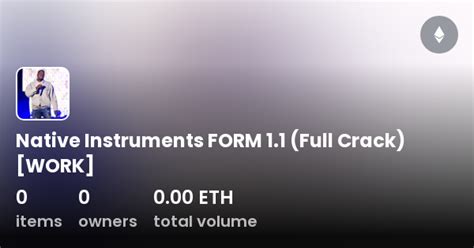 native instruments form 1 1 full crack [work] collection opensea