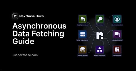 Asynchronous Data Fetching Guide Nextbase V3 Starter Kits Documentation