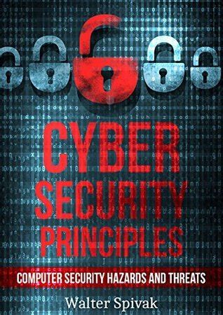 Cyber Security Principles Computer Security Hazards And Threats Nd Edition By Walter