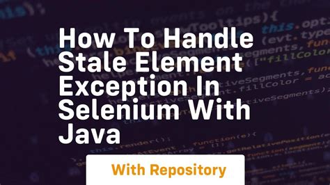 How To Handle Stale Element Exception In Selenium With Java Youtube