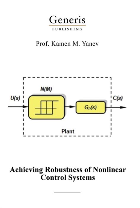 Achieving Robustness Of Nonlinear Control Systems Libroterra