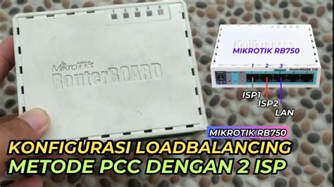 KONFIGURASI LOAD BALANCING METODE PCC DENGAN 2 ISP PADA MIKROTIK RB750 || UNTUK PEMULA - YouTube