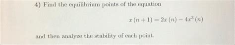 Solved Find The Equilibrium Points Of The Equation Chegg