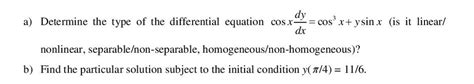 Solved Determine The Type Of The Differential Equation Cos X Chegg Com