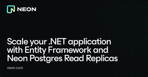 Scale Your Net Application With Entity Framework And Neon Postgres