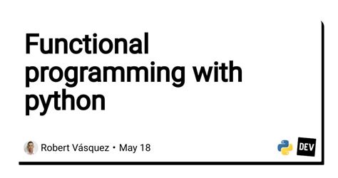 Functional Programming With Python Rdevto