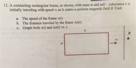 Solved 12 A Conducting Rectangular Frame As Shown With Chegg Com