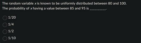 Solved The Random Variable X Is Known To Be Uniformly