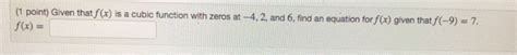 Solved Point Given That Is A Cubic Function With Zeros