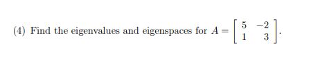 Solved Find The Eigenvalues And Eigenspaces For A Chegg