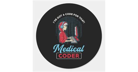 medical coder i ve got a code for that icd coding classic round sticker