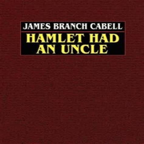 Books Hamlet Had An Uncle Paperback Book James Branch Cabell