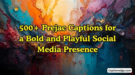 500 Prejac Captions For A Bold And Playful Social Media Presence