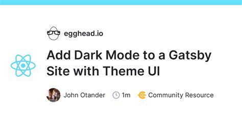 Add Dark Mode To A Gatsby Site With Theme Ui