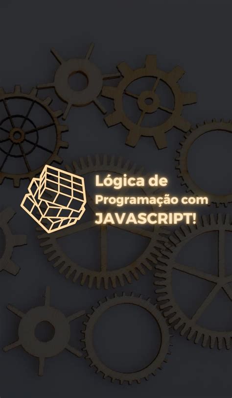 Descomplicando Lógica de Programação JAVASCRIPT de uma vez por