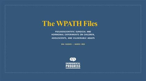 The Wpath Files Pseudoscientific Surgical And Hormonal Experiments On The Wpath Files Pseudoscientific Surgical And Hormonal Experiments On