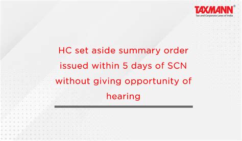 HC Set Aside Summary Order Issued Within 5 Days Of SCN Without Giving Opportunity Of Hearing