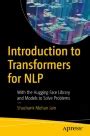 Introduction to Transformers for NLP: With the Hugging Face Library and ...
