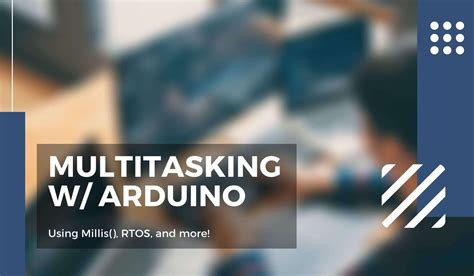 Multitasking With Arduino Millis Rtos And More Latest News From
