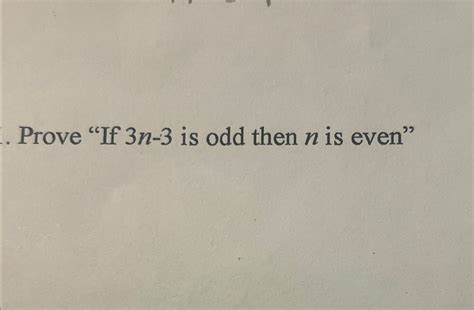 Solved Prove If 3n 3 ﻿is Odd Then N ﻿is Even