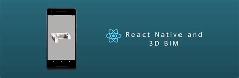 React Native And 3d Bim