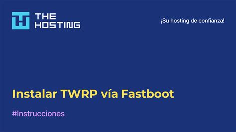 Instalar Twrp Vía Fastboot