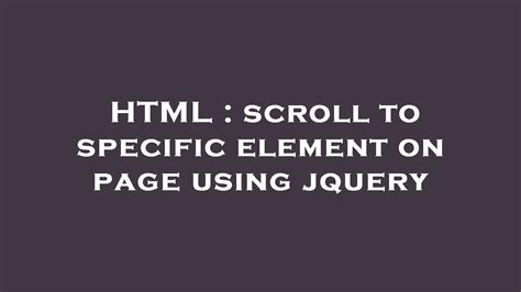 HTML Scroll To Specific Element On Page Using Jquery YouTube