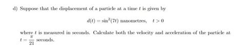 Solved D Suppose That The Displacement Of A Particle At A Chegg