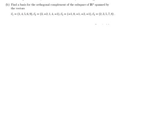 Solved B Find A Basis For The Orthogonal Complement Of The Chegg