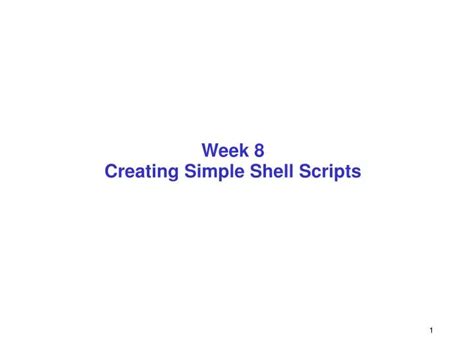 Ppt Week 8 Creating Simple Shell Scripts Powerpoint Presentation