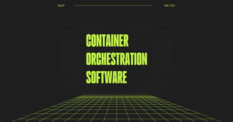 23 Best Container Orchestration Software Reviewed In 2025