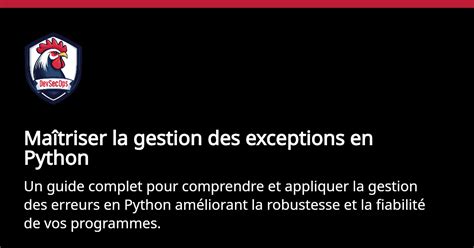 Maîtriser La Gestion Des Exceptions En Python Devsecops