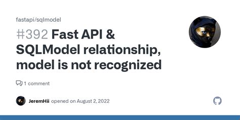 Fast Api And Sqlmodel Relationship Model Is Not Recognized · Issue 392 · Fastapisqlmodel · Github