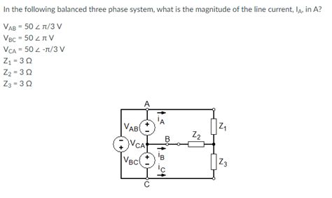 Solved In The Following Balanced Three Phase System What Is
