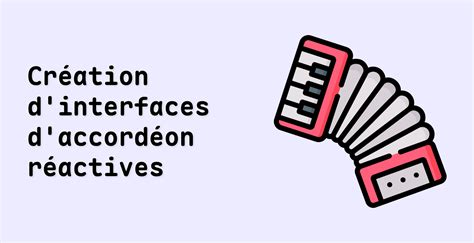Projet Créer Des Interfaces Daccordéon Réactives Labex