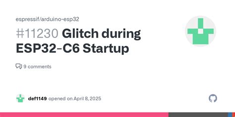 Glitch During Esp32 C6 Startup · Issue 11230 · Espressifarduino Esp32 · Github