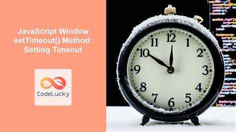 Javascript Window Cleartimeout Method Clearing Timeout Codelucky