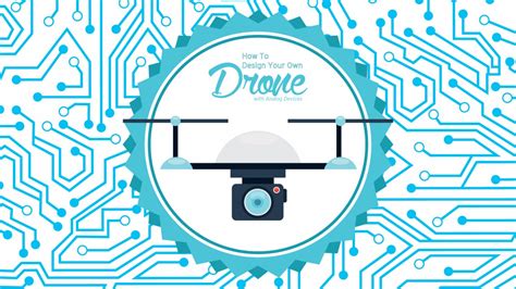 A Recent Ebv Elektronik Blog How To Design Your Own Drone With Analog Devices Features Some