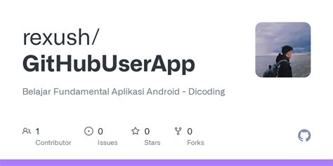 GitHub Rexush GitHubUserApp Belajar Fundamental Aplikasi Android Dicoding