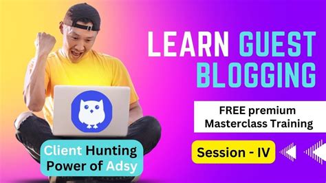 Masterclass Guest Blogging Training 2023 Client Hunting And Adsy