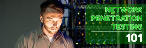 Network Penetration Testing 101 Protected Harbor Blogs