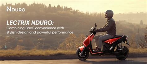 Lectrix Nduro Combining Baas Convenience With Stylish Design And Powerful Performance