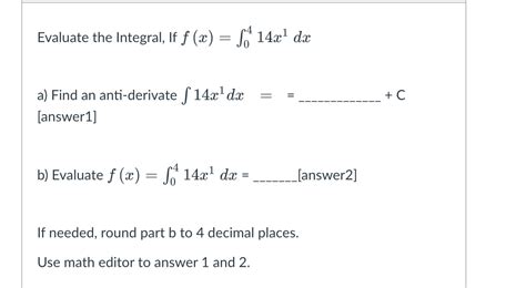 Solved Evaluate The Integral If F X 0414x1dxa Find An Chegg Com