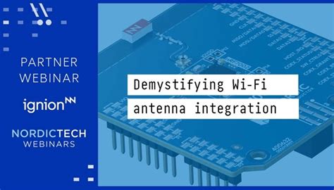 Demystifying Wi Fi Antenna Integration Simple Steps For Adding Wi Fi With Robust Rf Performance