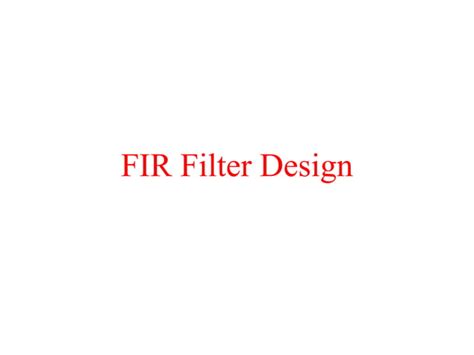 fir filter design pptx technology and computing